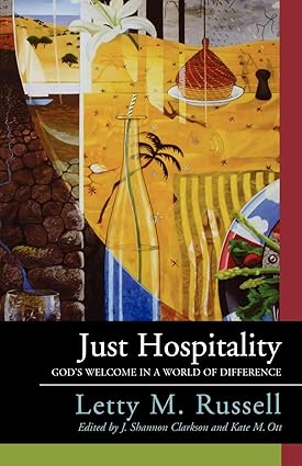 Just Hospitality: God's Welcome in a World of Difference: Russell ...