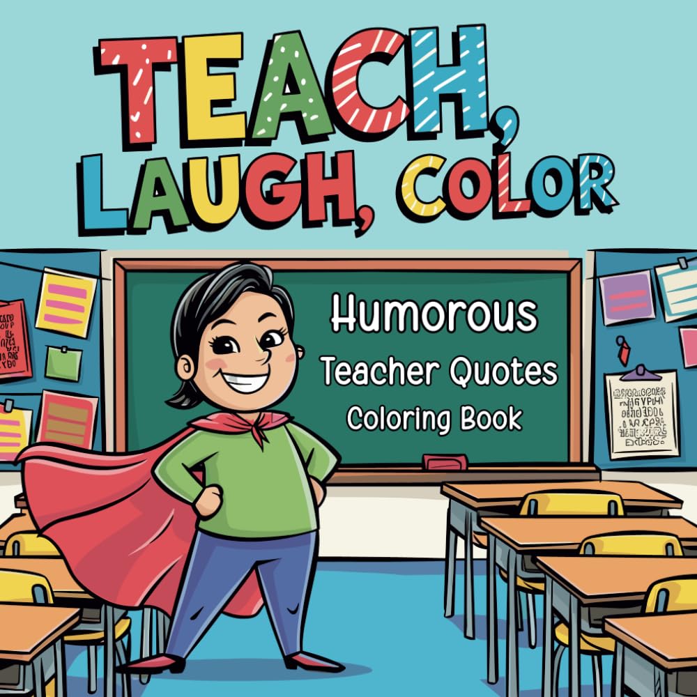 Amazon.com: Teach, Laugh, Color, Humorous Teacher Quotes Coloring Book ...