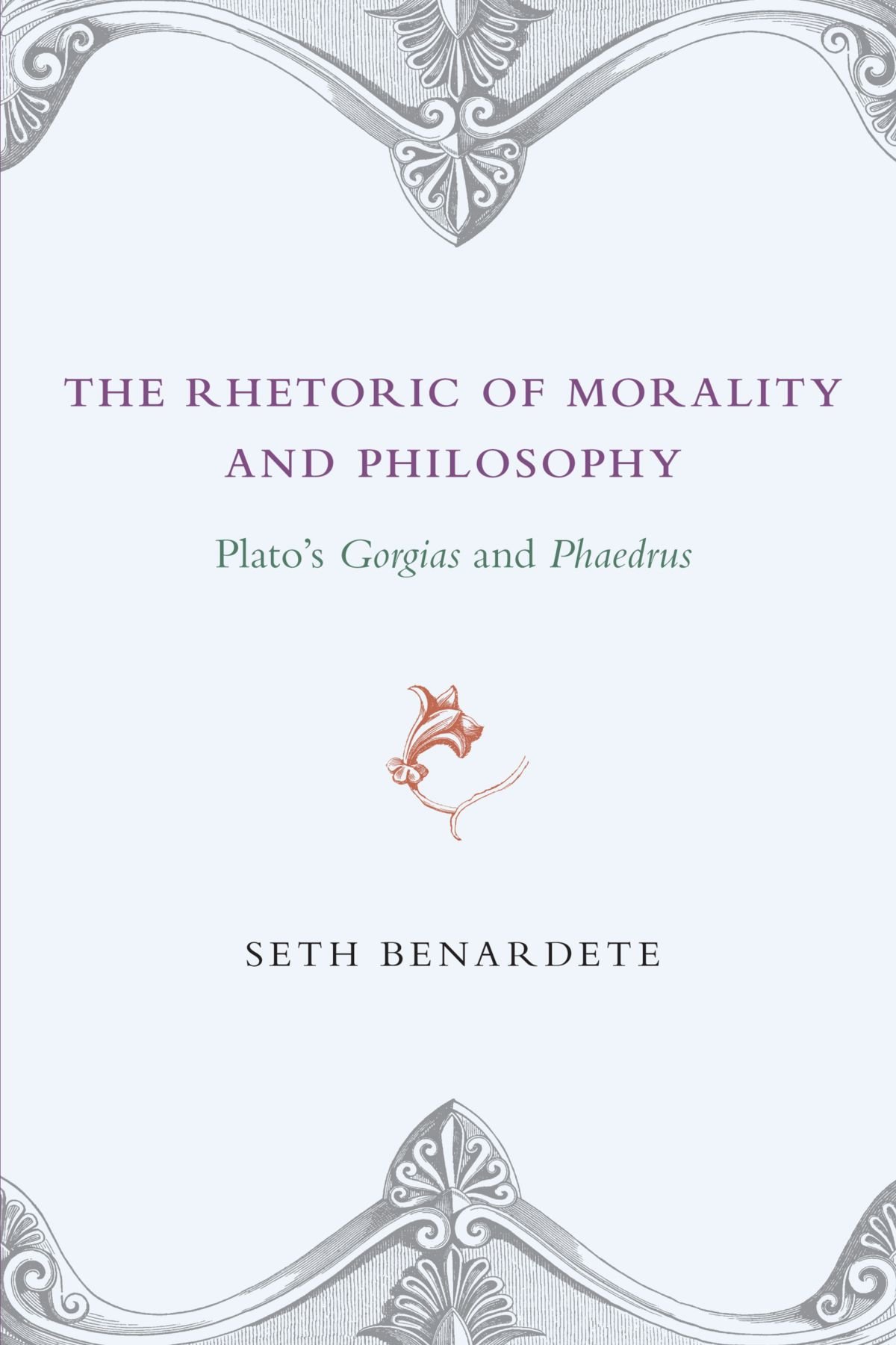 The Rhetoric of Morality and Philosophy: Plato's Gorgias and Phaedrus ...