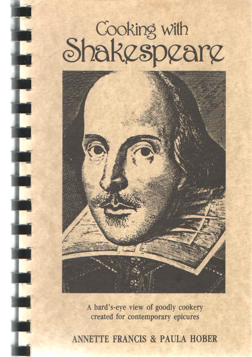 Cooking with Shakespeare: A bard's eye view of goodly cookery created ...