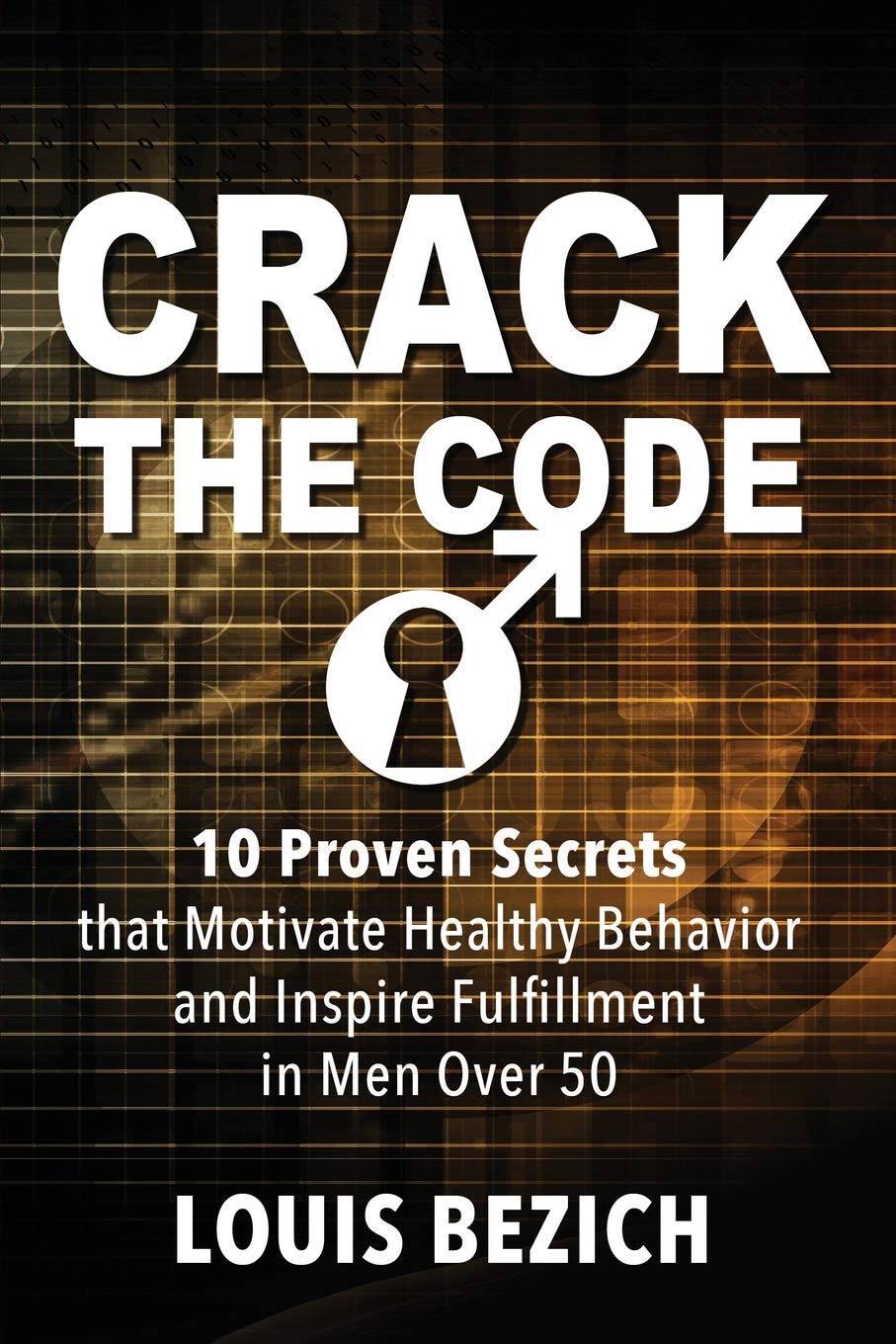 CRACK THE CODE: 10 Proven Secrets that Motivate Healthy Behavior and ...