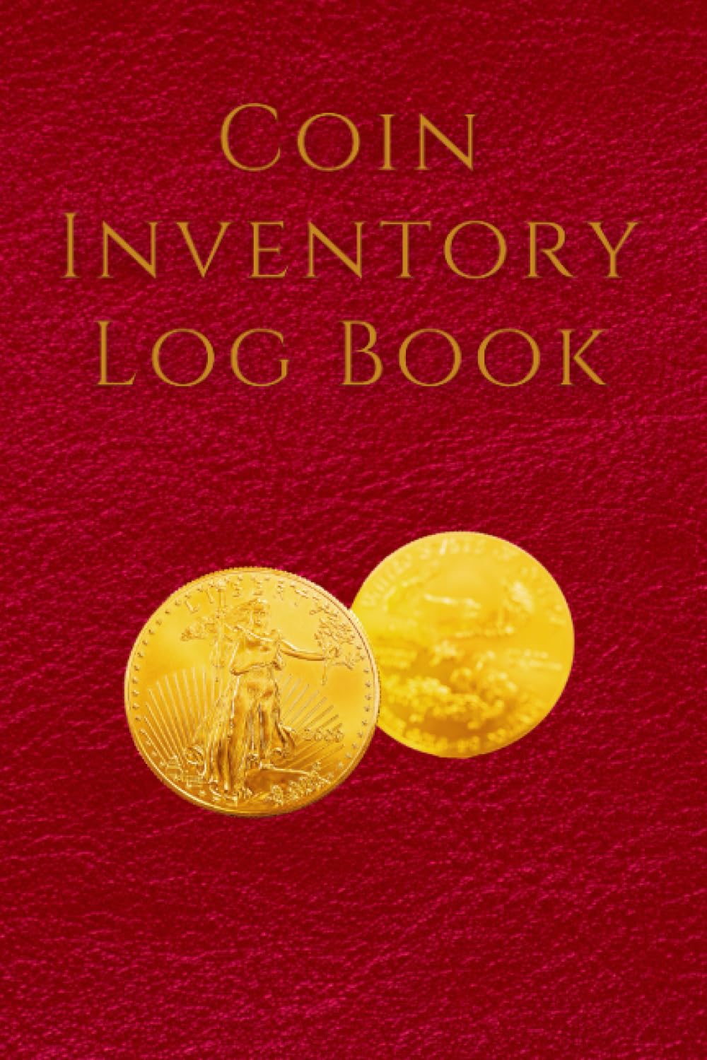 Coin Inventory Log Book: Book for Coin Collecting to Record and Keep ...
