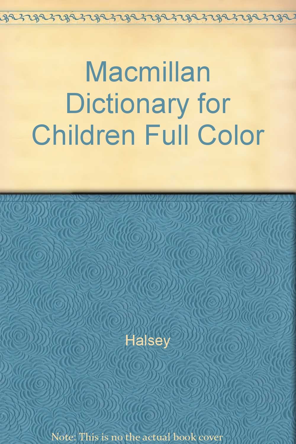 Macmillan Dictionary for Children Full Color: Halsey: 9780025475809 ...