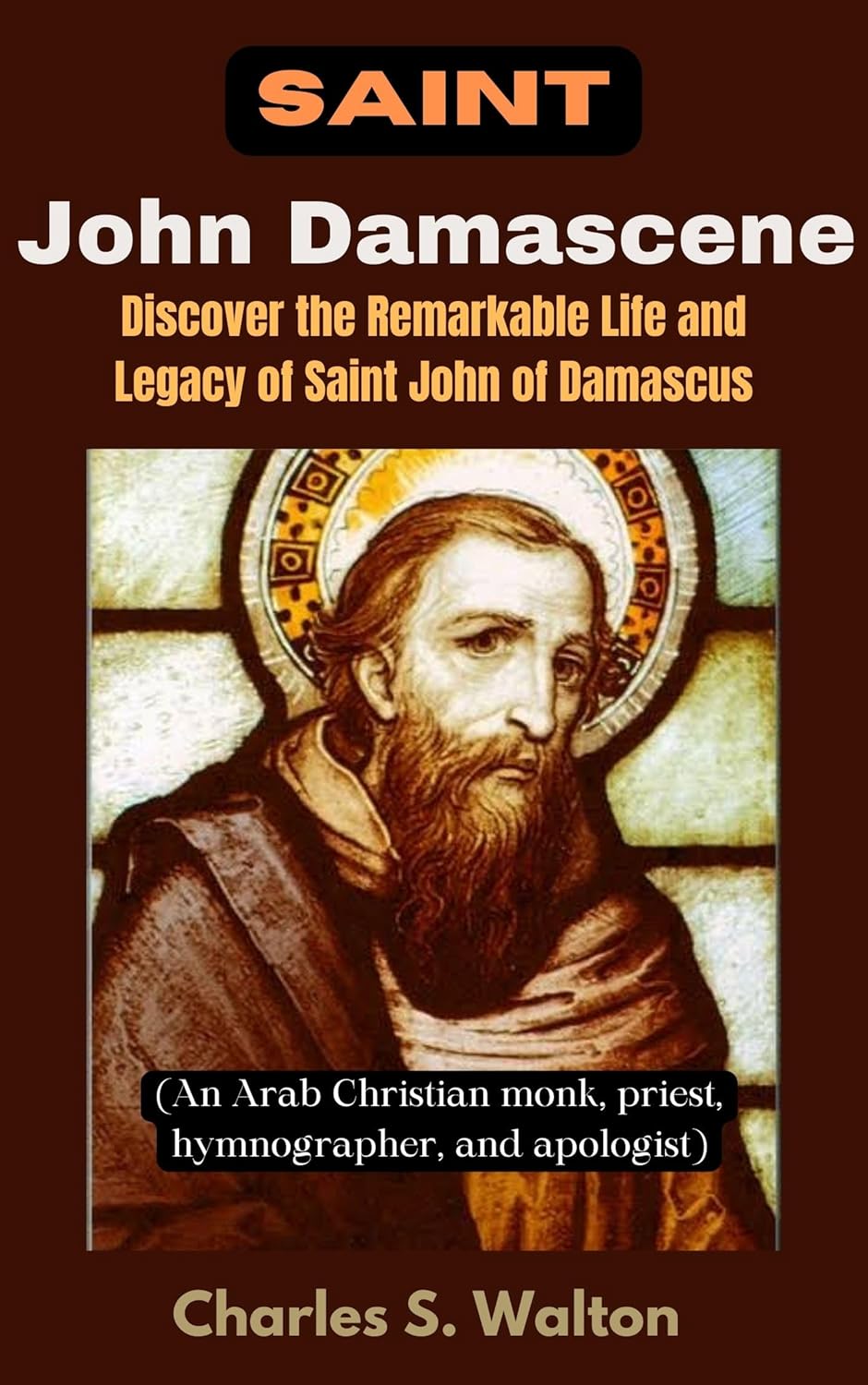 Amazon.com: Saint John Damascene: Discover the Remarkable Life and ...