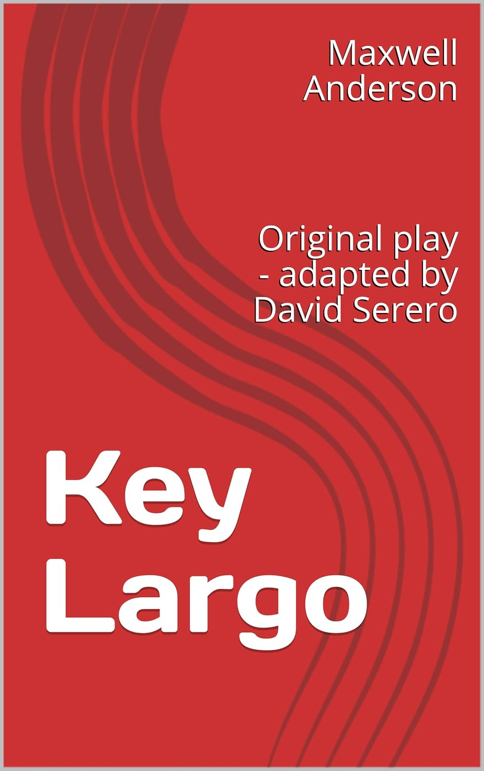 Key Largo: Original play - adapted by David Serero eBook : Anderson ...