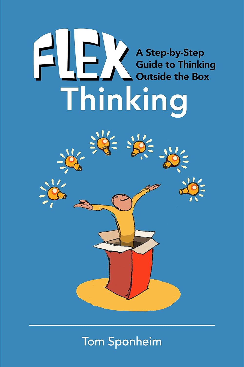 Amazon.com: Flex Thinking: A Step-by-Step Guide to Thinking Outside the ...