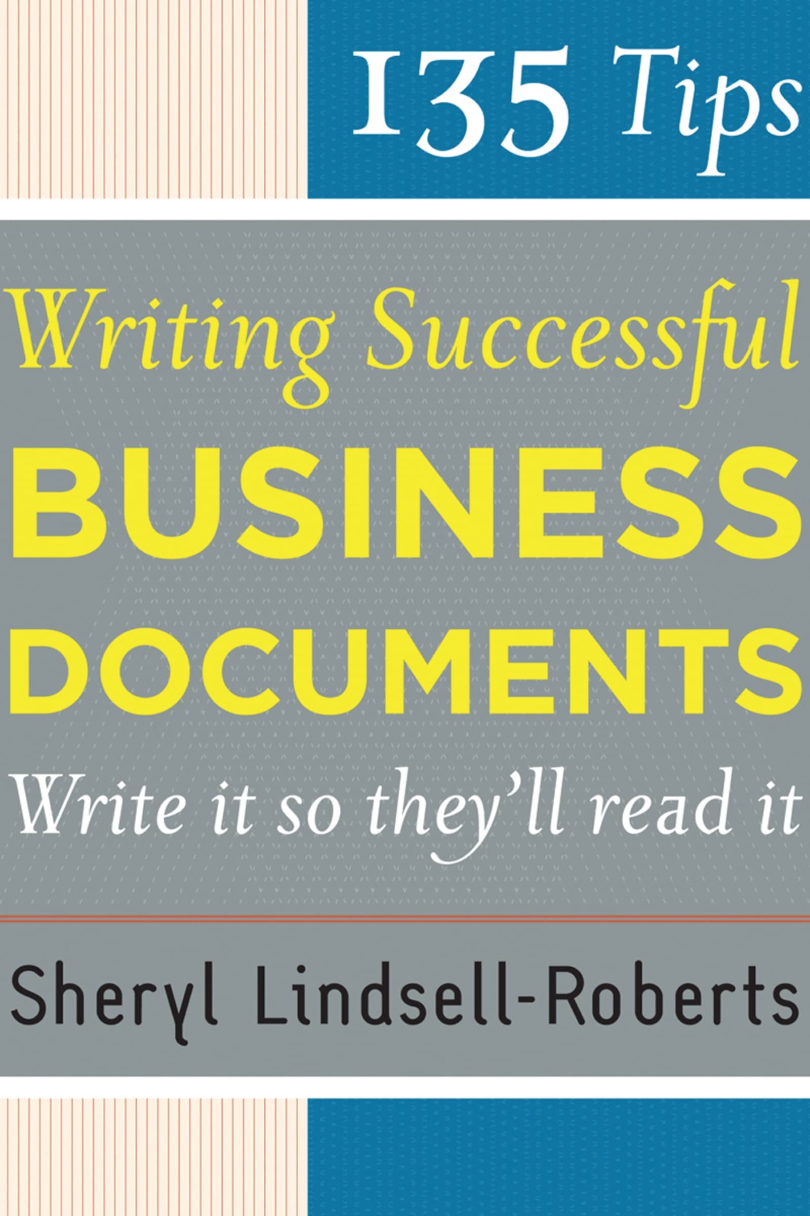 135 Tips For Writing Successful Business Documents: Lindsell-Roberts ...