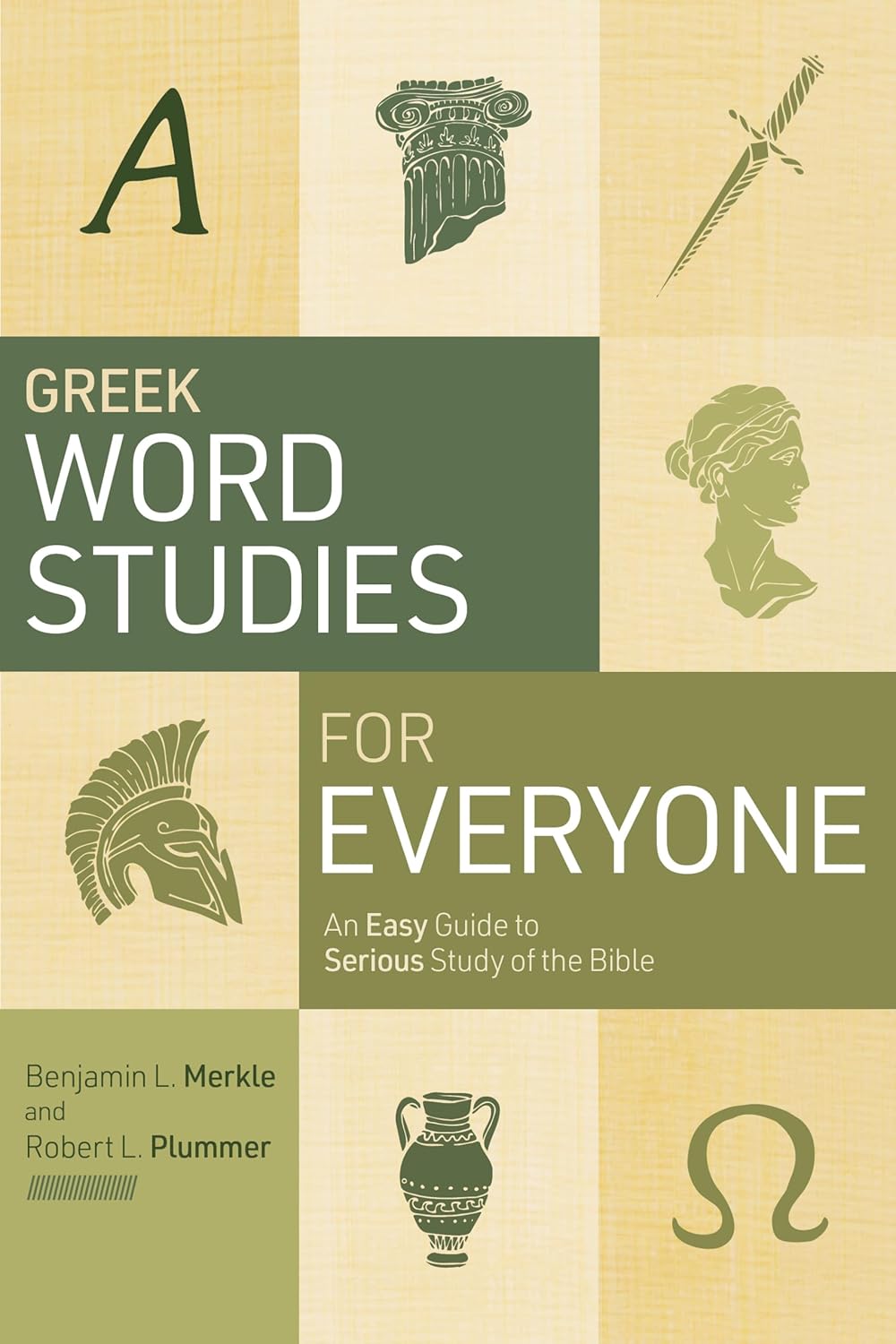 GREEK WORD STUDIES for Everyone: An Easy Guide to Serious Study of the ...