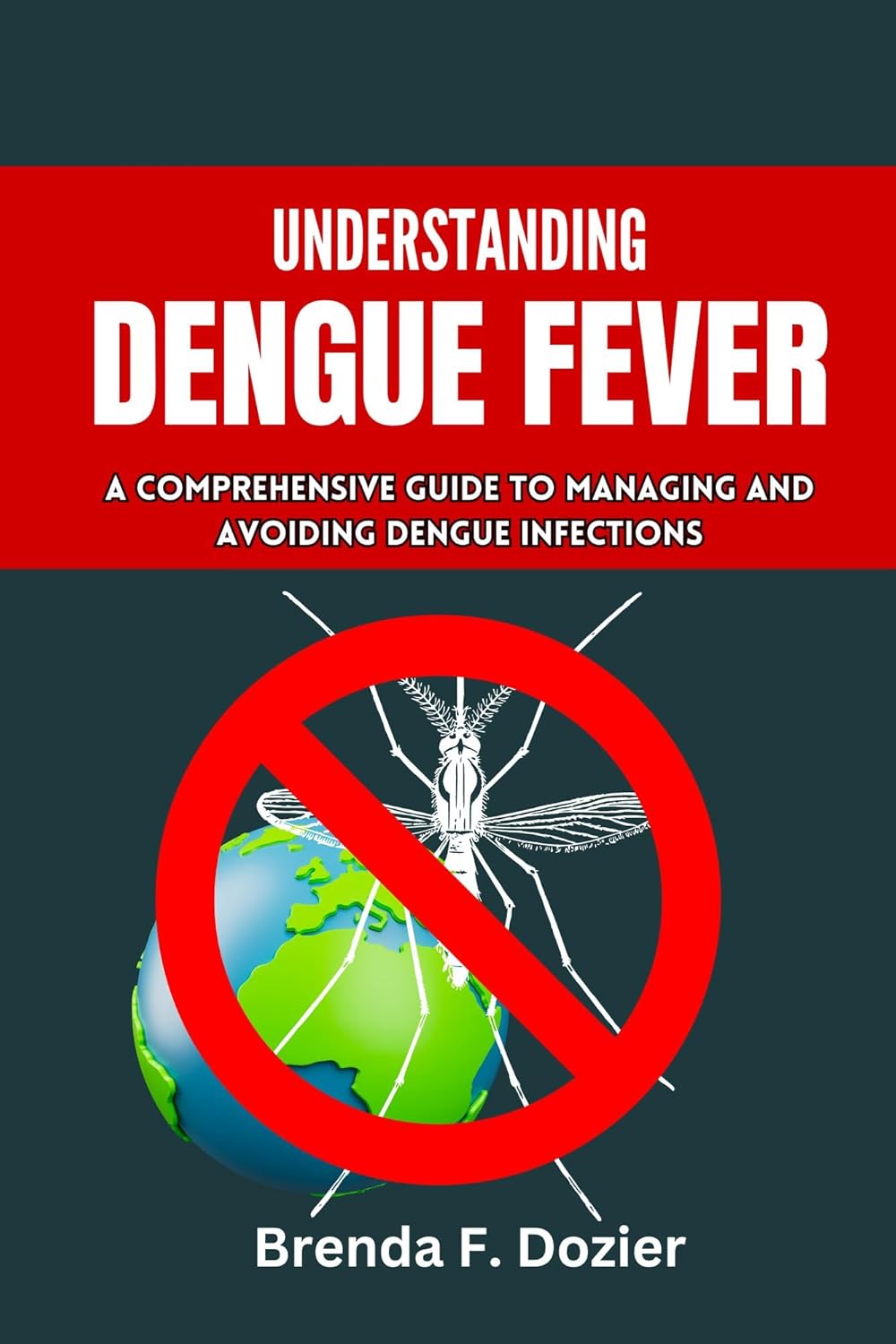 Understanding Dengue Fever: A Comprehensive Guide to Managing and ...