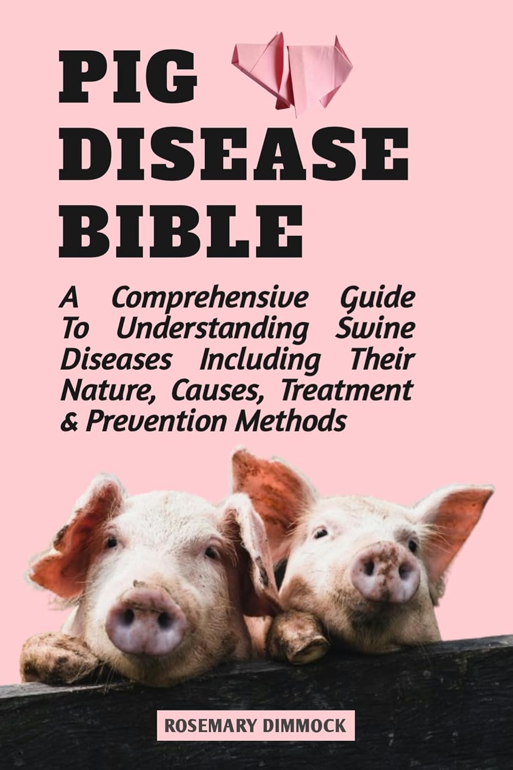 Amazon.com: PIG DISEASE BIBLE: A comprehensive guide to understanding ...
