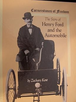 The Story of Henry Ford and the Automobile (Cornerstones of Freedom ...