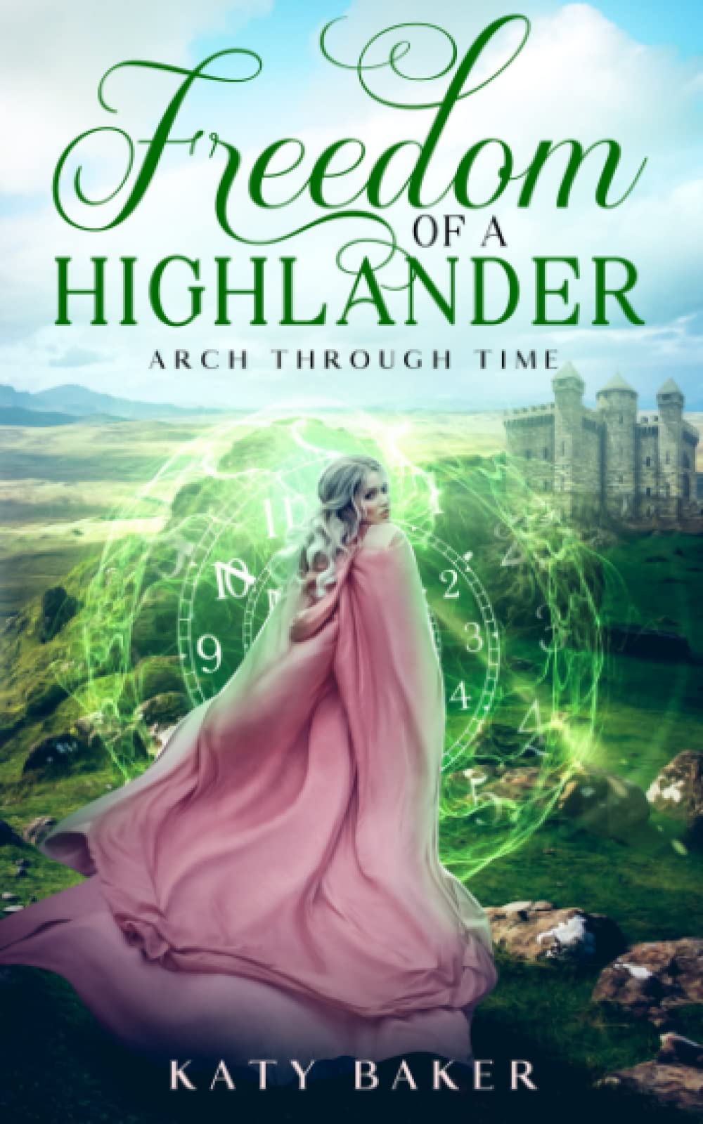Freedom of a Highlander: A Scottish Time Travel Romance (Arch Through ...