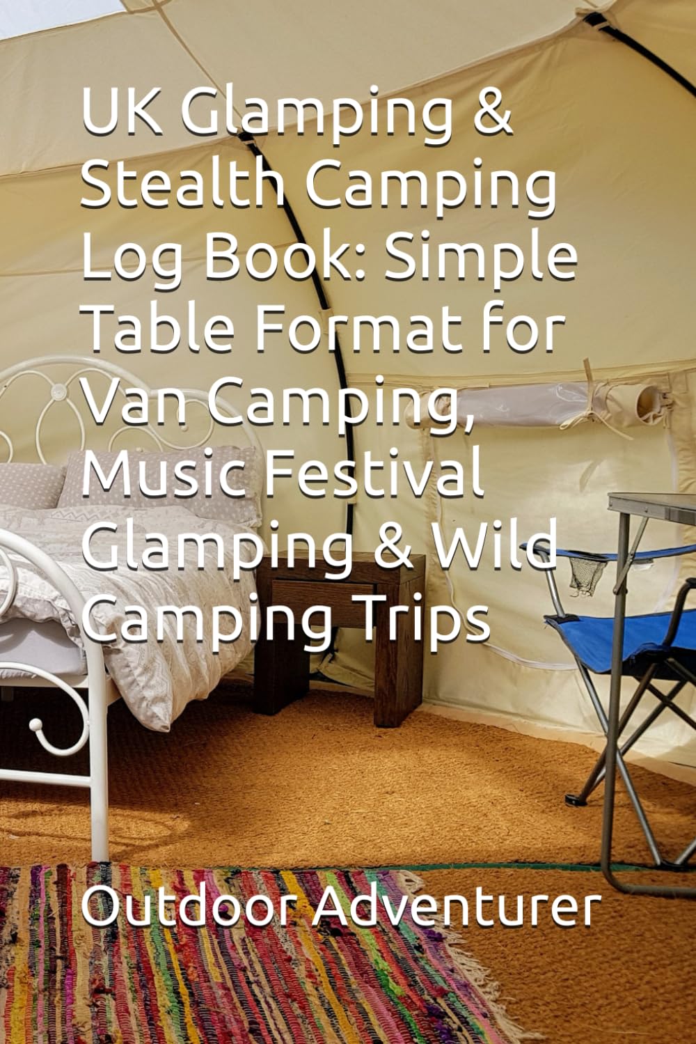UK Glamping & Stealth Camping Log Book: Simple Table Format for Van ...
