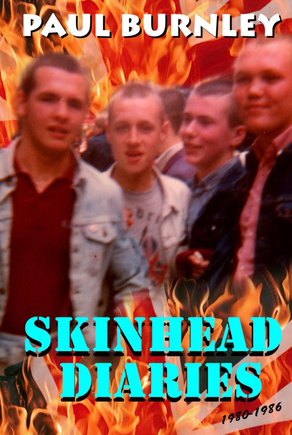Skinhead Diaries - 1980-1986: Amazon.co.uk: Burnley, Paul, Burnley ...
