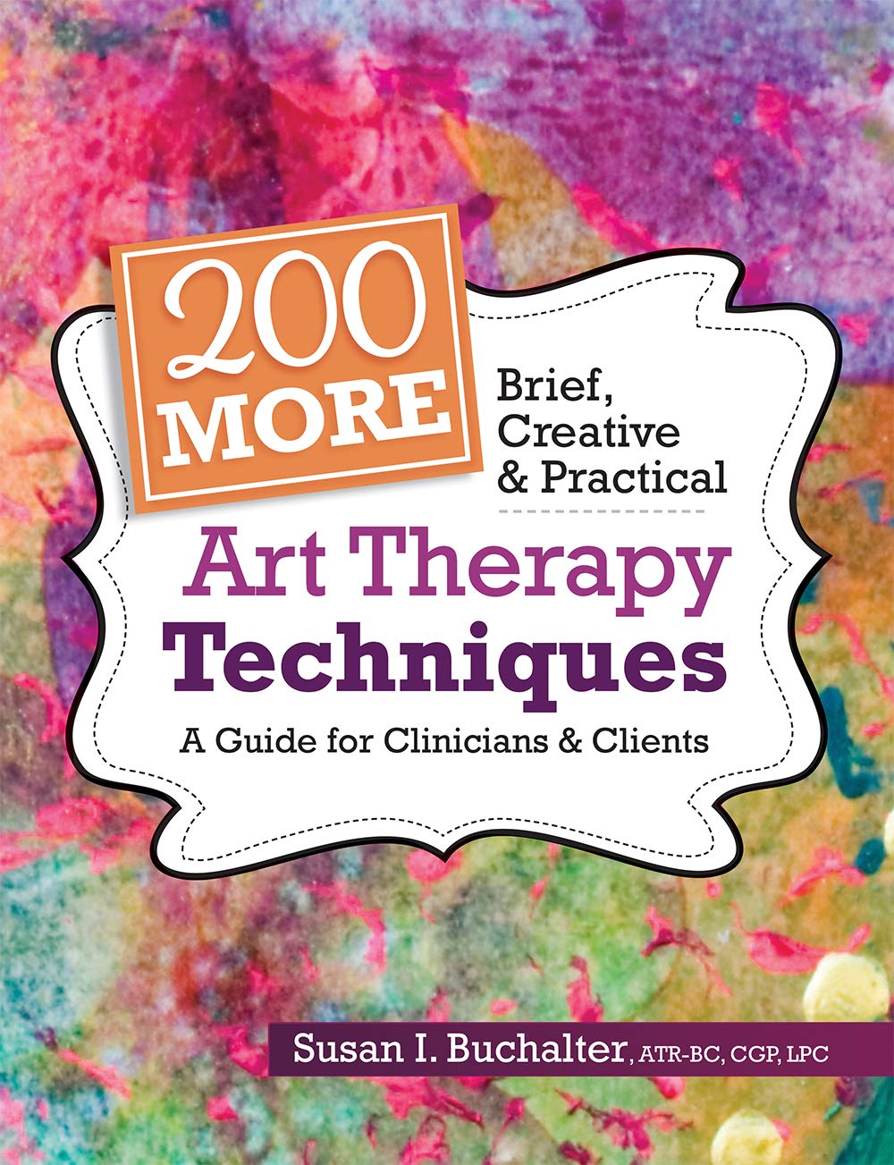 Amazon.com: 200 More Brief, Creative & Practical Art Therapy Techniques ...