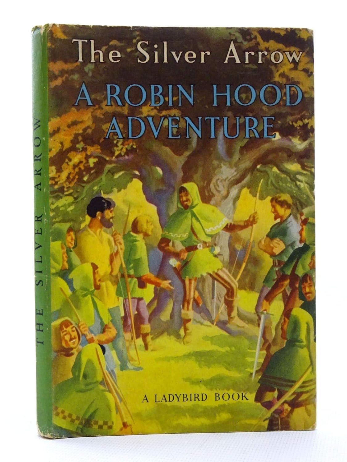 The silver arrow: A Robin Hood adventure (Ladybird books, series 549 ...
