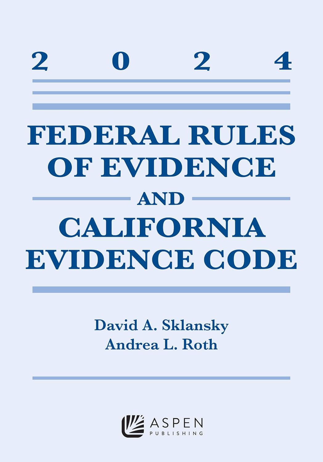 Federal Rules Evidence and California Evidence Code, 2024 (Supplements ...