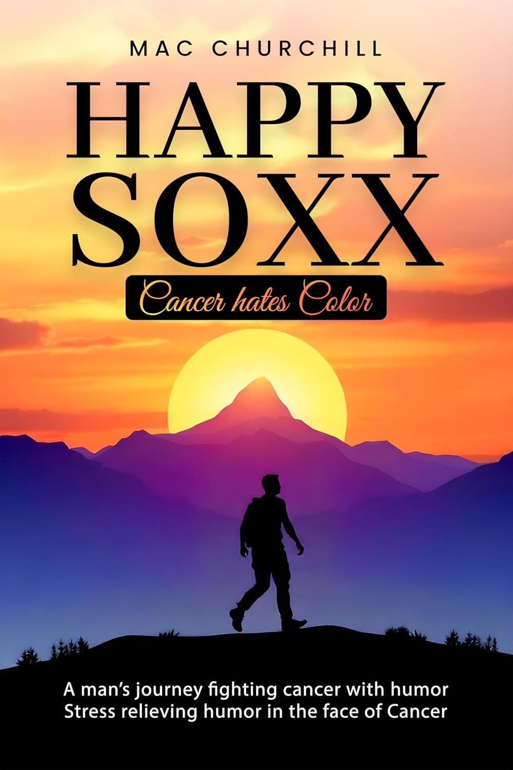 Happy Soxx: A man's journey fighting cancer with humor stress relieving ...