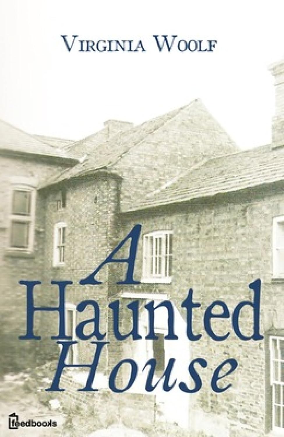 Amazon.com: A Haunted House eBook : Woolf, Virginia: Books