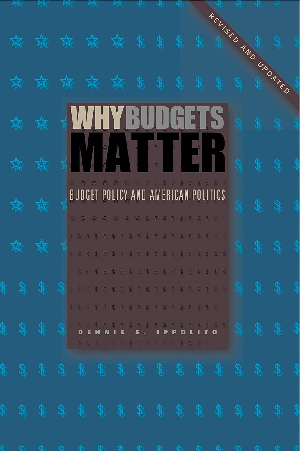 Why Budgets Matter: Budget Policy and American Politics; Revised and ...