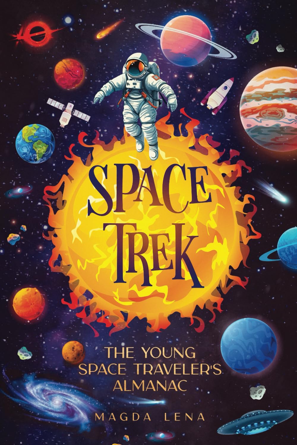 Space Trek The Young Space Traveler's Almanac: Journey Through the ...