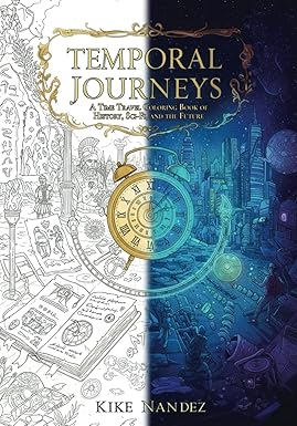 Amazon.com: Temporal Journeys: A Time Travel Coloring Book of History ...