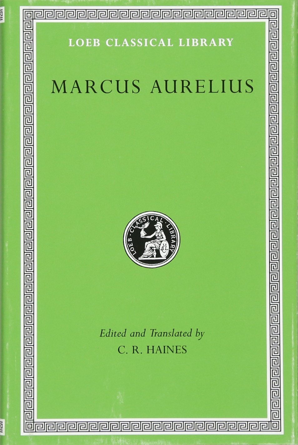 Marcus Aurelius (Loeb Classical Library 58) : Marcus Aurelius, C. R ...