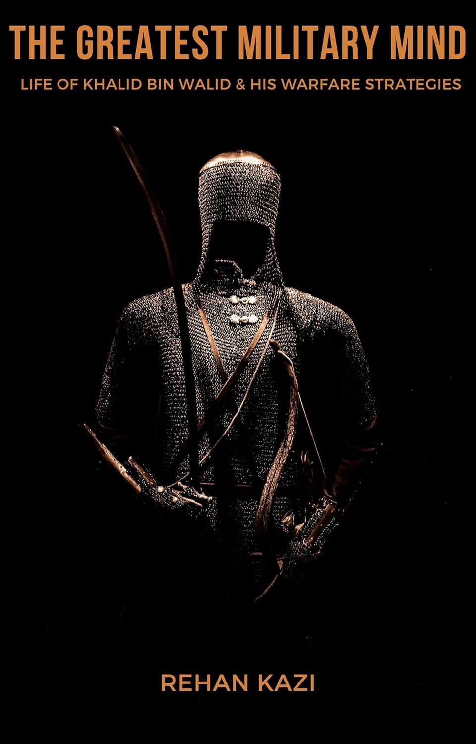 The Greatest Military Mind: Life of Khalid Bin Walid and his Warfare ...