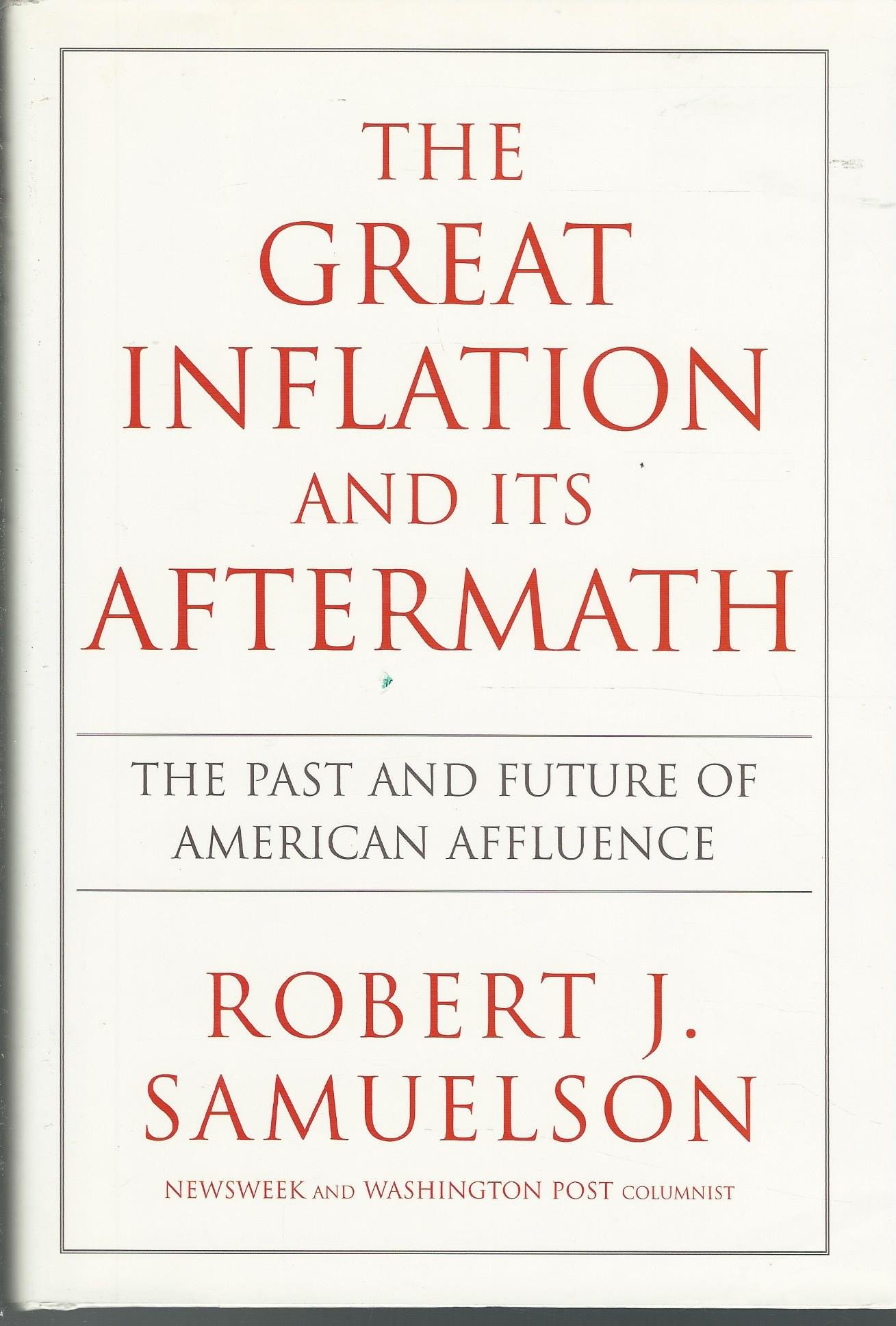 The Great Inflation and Its Aftermath: The Past and Future of American ...