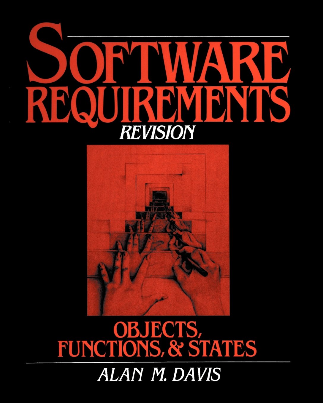Software Requirements: Objects, Functions, and States: Davis, Alan M ...