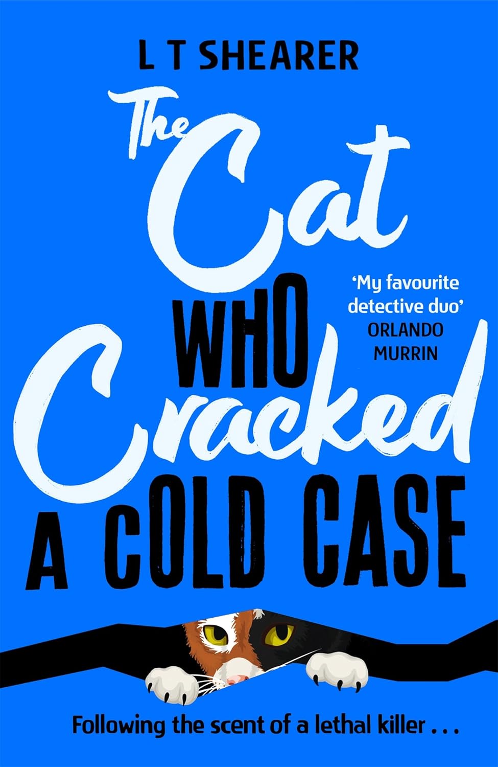 The Cat Who Cracked a Cold Case: A Cosy Crime Novel for Cat Lovers ...