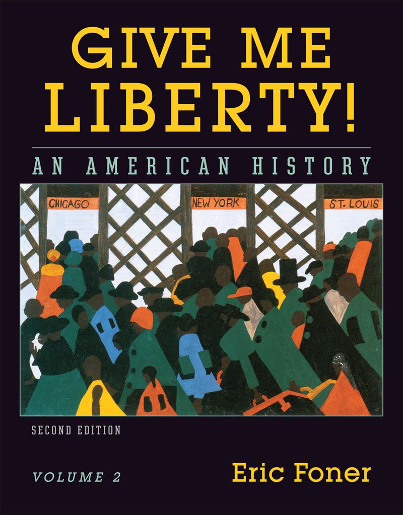 Amazon.com: Give Me Liberty! An American History, Vol. 2: From 1865: ...