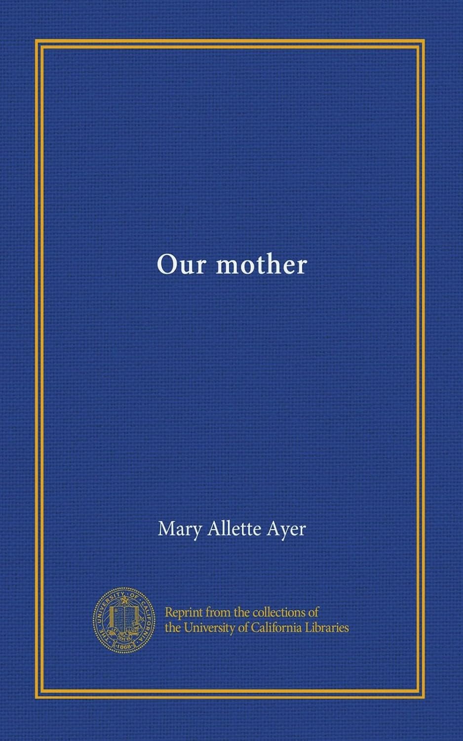 Our mother: Ayer, Mary Allette: Amazon.com: Books