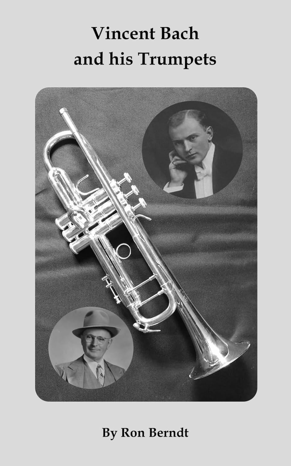 Vincent Bach and his Trumpets: Berndt, Ron: 9798817284904: Amazon.com ...