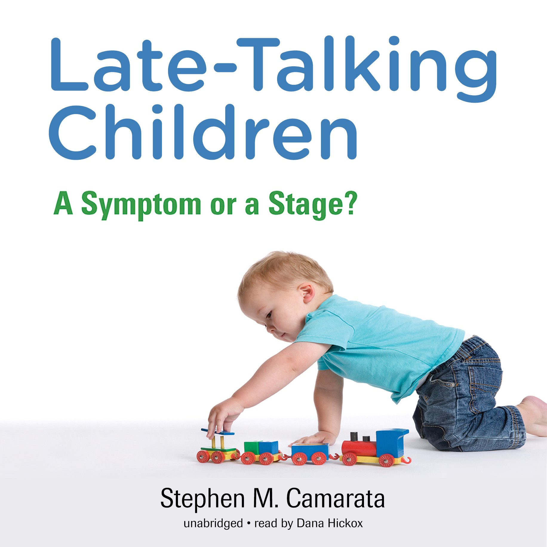 Late-Talking Children: A Symptom or a Stage?: Stephen M. Camarata ...