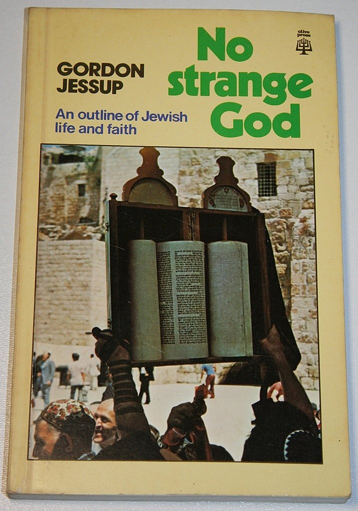 No strange God: An outline of Jewish life and faith: Jessup, Gordon ...