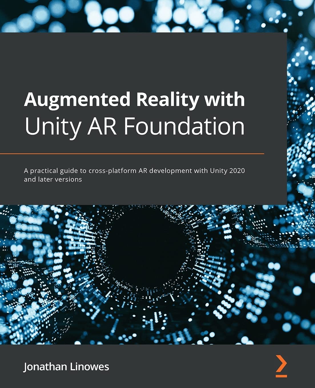 Augmented Reality with Unity AR Foundation: A practical guide to cross ...
