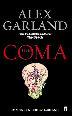The Coma : Garland, Alex: Amazon.co.uk: Books