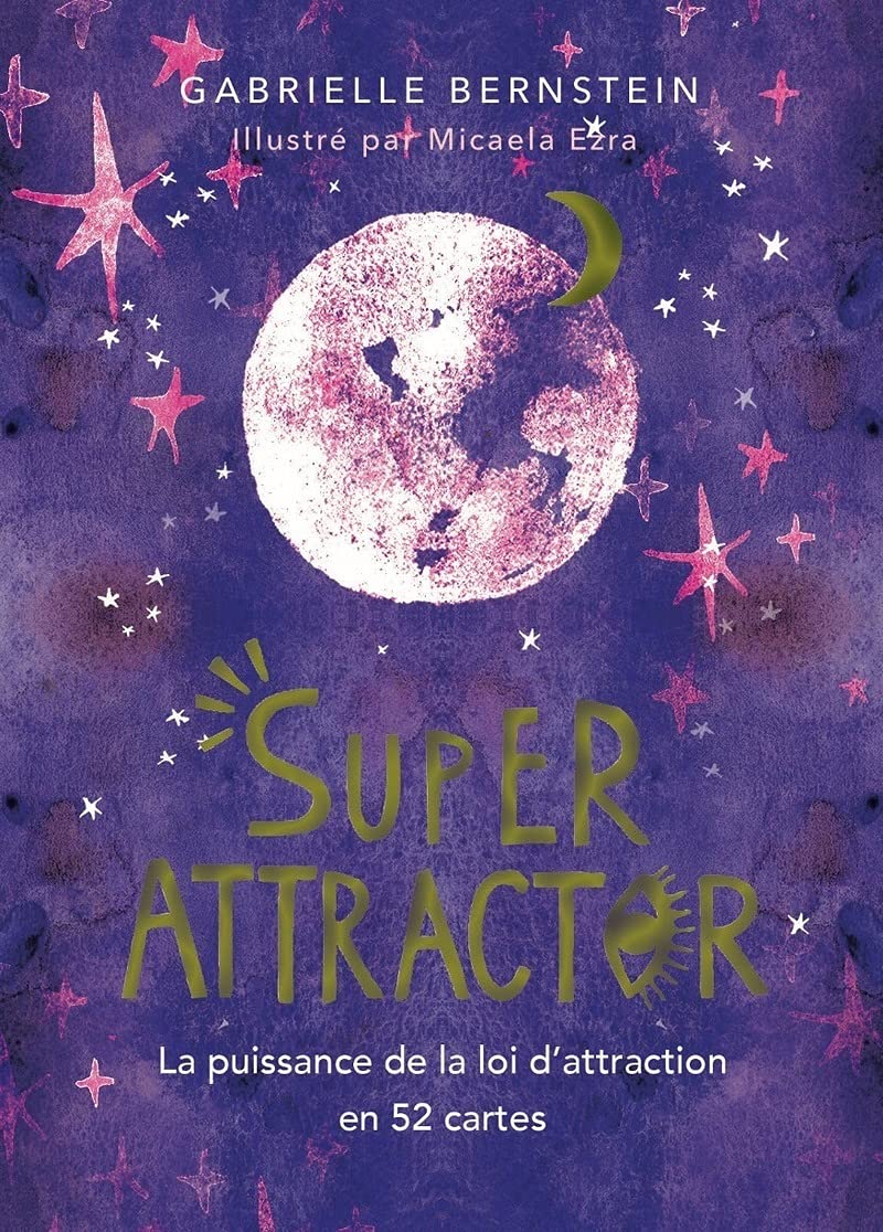 Super Attractor - La puissance de la loi d'attraction en 52 cartes ...