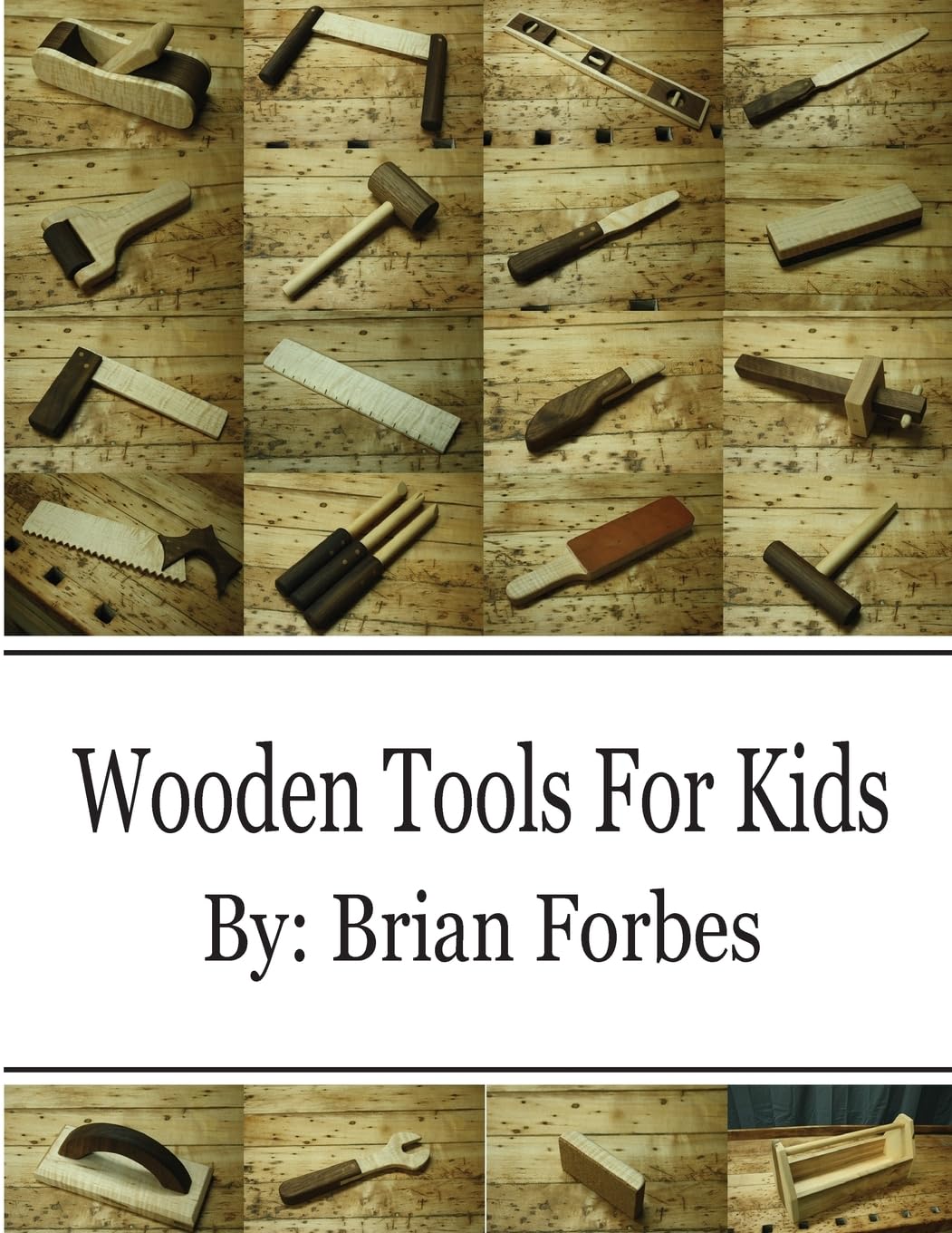 Wooden Tools For Kids: Forbes, Mr. Brian Gary: 9781535312875: Amazon ...