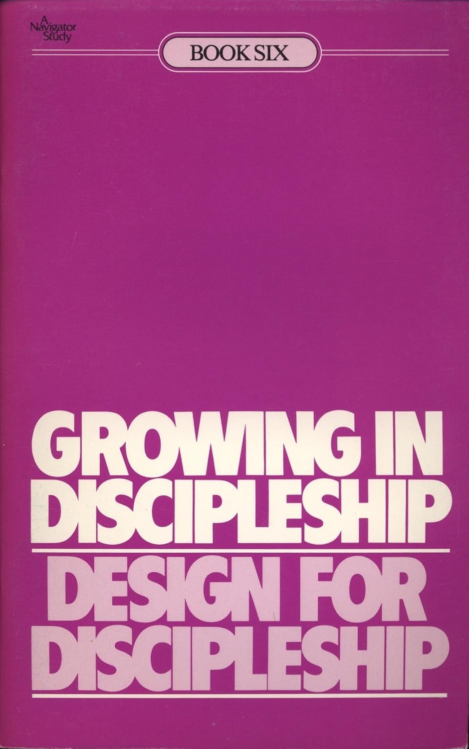 Growing In Discipleship: Design For Discipleship Book 6: Navigators ...