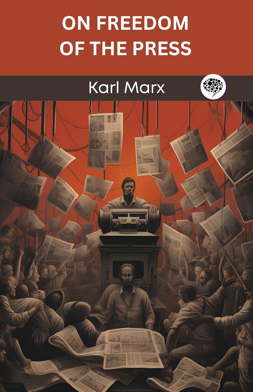 On Freedom of the Press (Grapevine edition) eBook : Karl Marx, Original ...