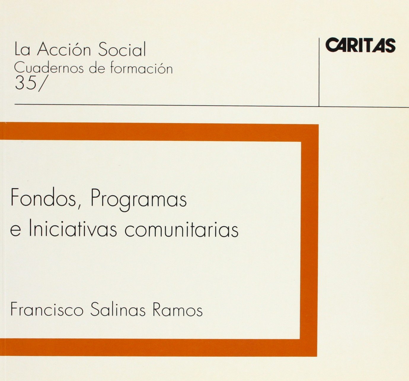 Fondos. Programas e iniciativas comunitarias (La acción social ...