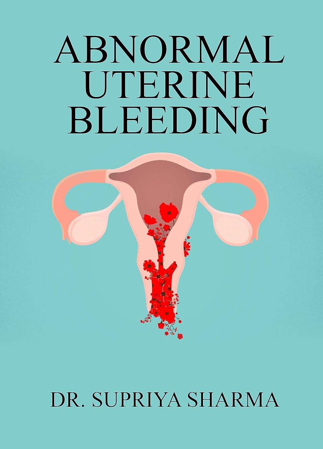 Buy ABNORMAL UTERINE BLEEDING Book Online at Low Prices in India ...