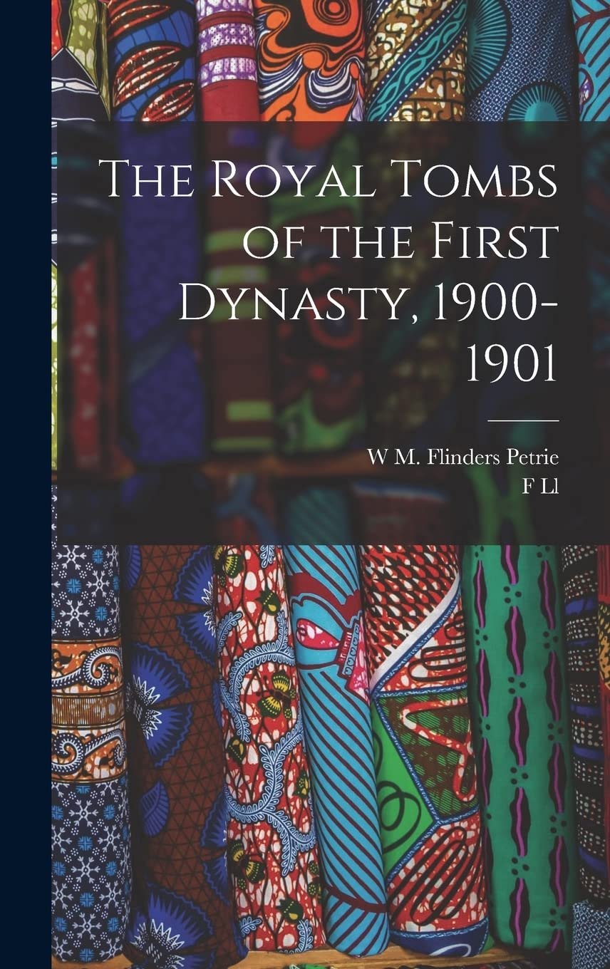 Amazon.com: The Royal Tombs of the First Dynasty, 1900-1901: ...