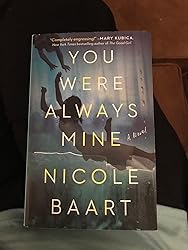 You Were Always Mine: A Novel: Baart, Nicole: 9781501133626: Amazon.com ...