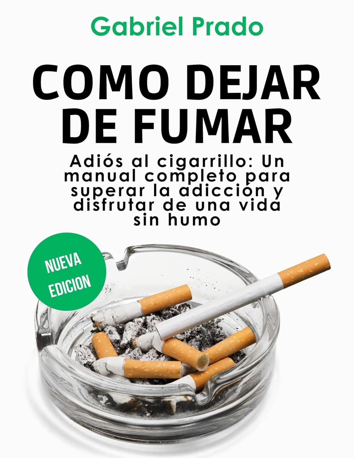 Cómo dejar de fumar: "Adiós al cigarrillo: Un manual completo para ...