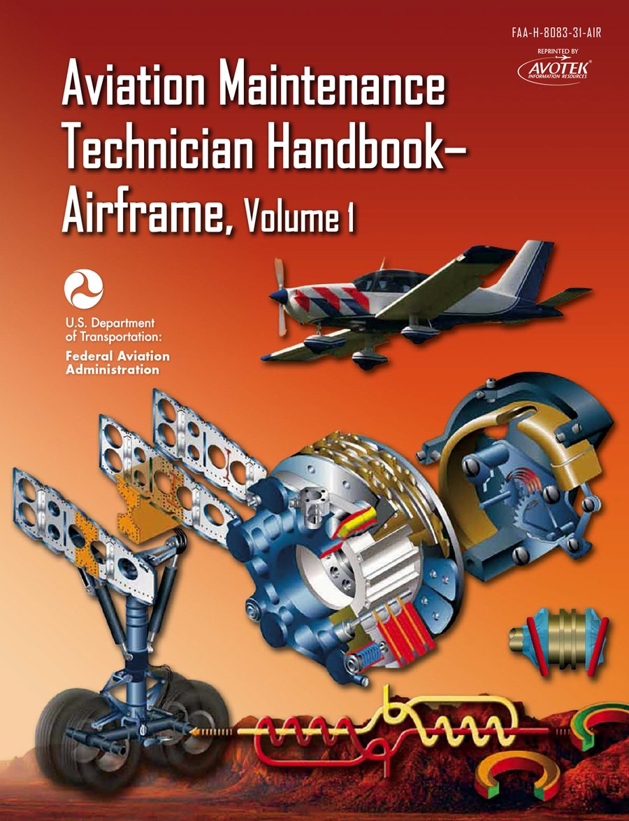 Aviation Maintenance Technician Handbook - Airframe Vol1: FAA-H-8083-31 ...