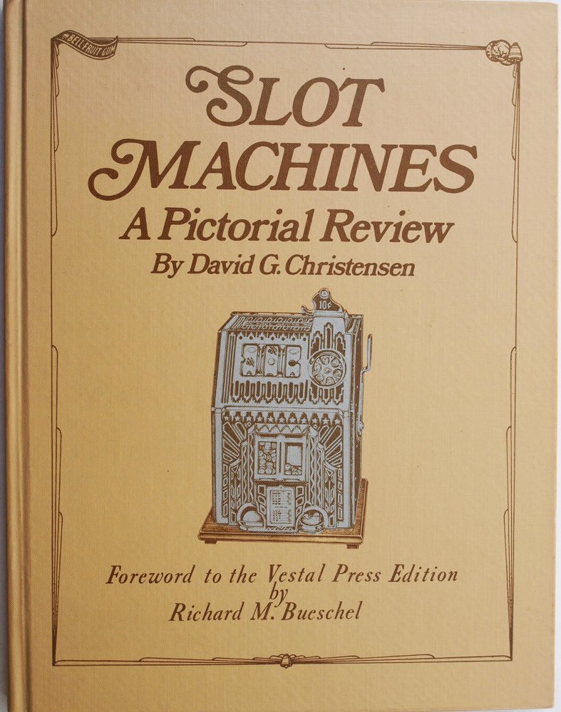 Slot Machines: A Pictorial Review: Christensen, David G., Over 60 b/w ...