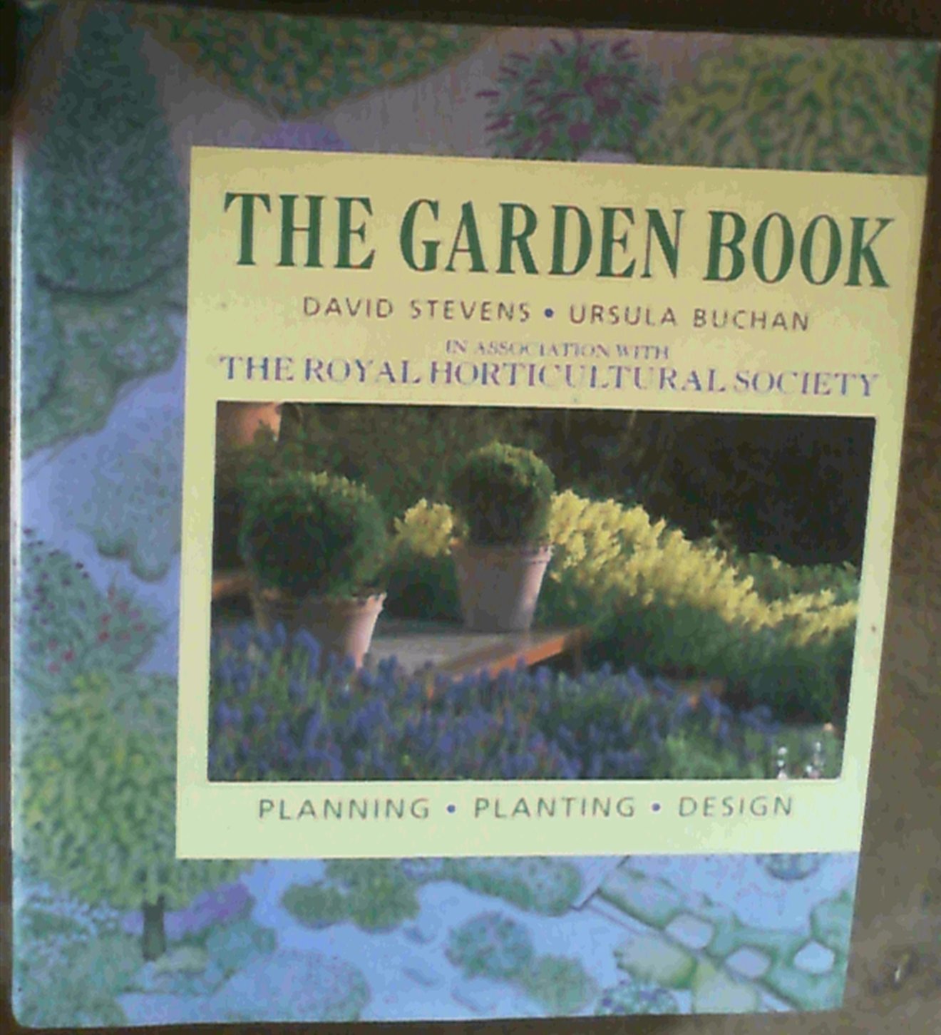 The Garden Book: Planning Planting Design: Stevens, David; Buchan ...